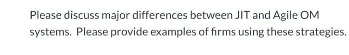 Solved Please discuss major differences between JIT and | Chegg.com