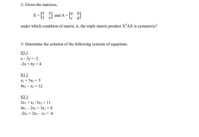 Solved 2- Given the matrices, x=G1 %) and A = [a b] under | Chegg.com