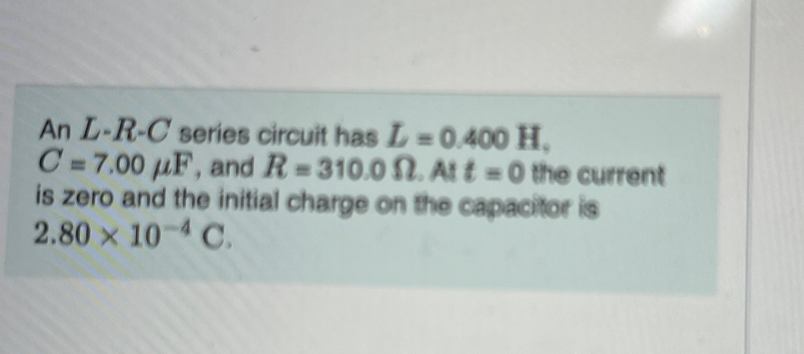 An L-R - C ﻿series circuit has L=0.400H, C=7.00μF, | Chegg.com