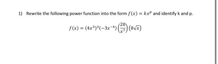 Solved 1) Rewrite the following power function into the form | Chegg.com