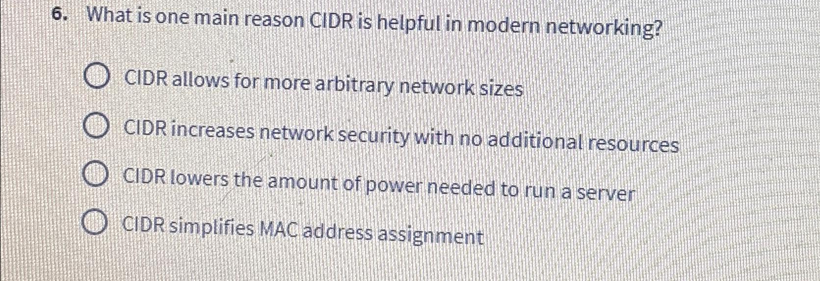 Solved What is one main reason CIDR is helpful in modern | Chegg.com