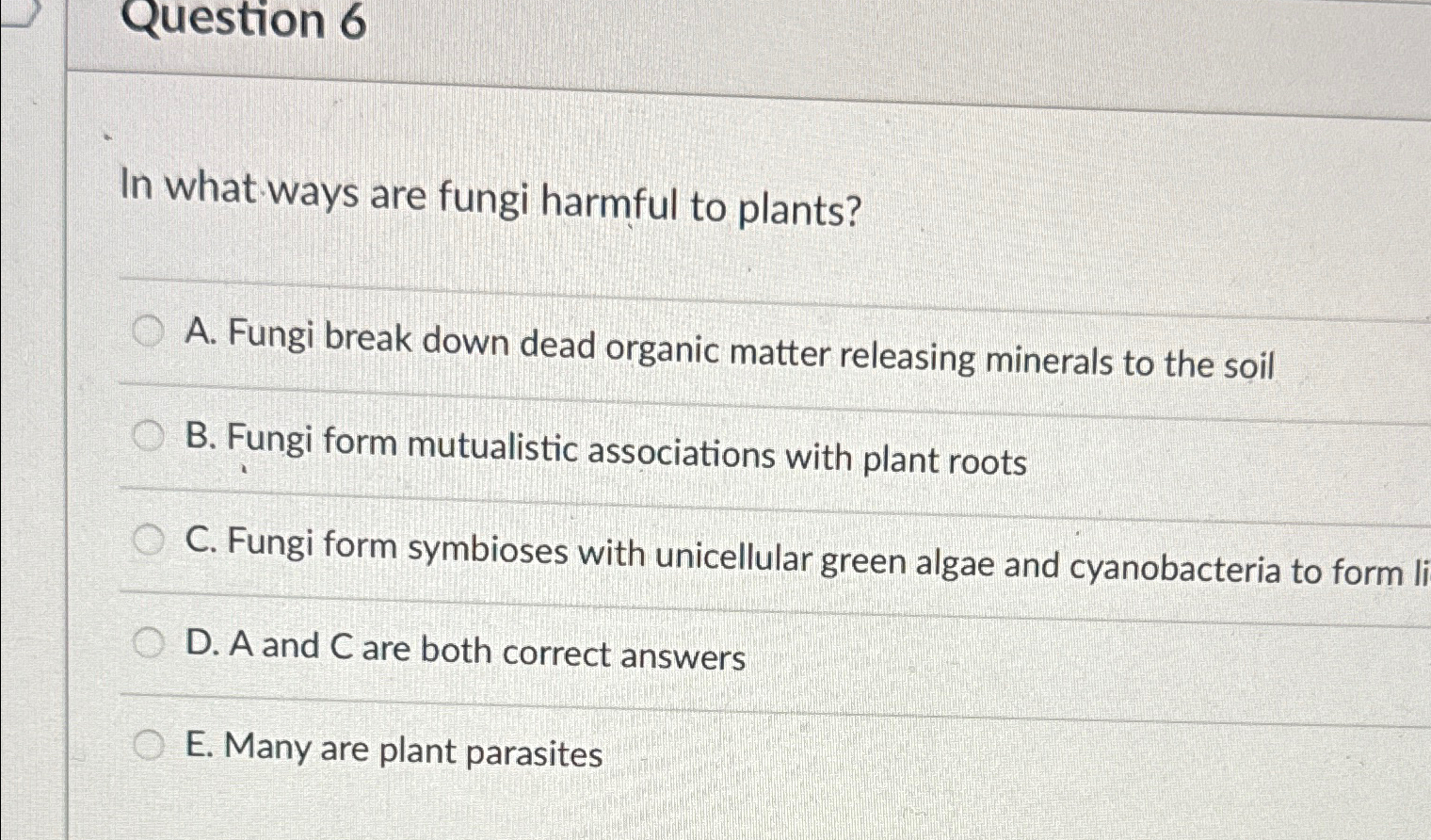 Question 6In what ways are fungi harmful to plants?A. | Chegg.com