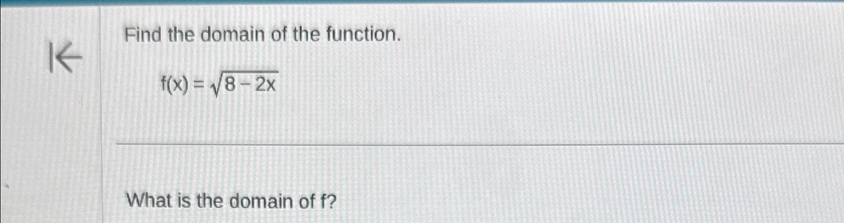 Solved Find the domain of the function.f(x)=8-2x2What is the | Chegg.com