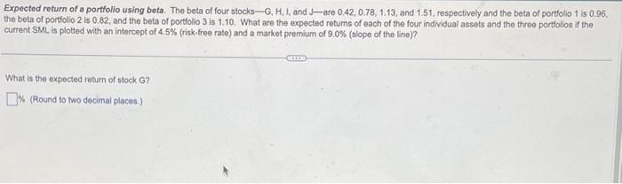 Solved Expected return of a portfolio using beta. The beta | Chegg.com