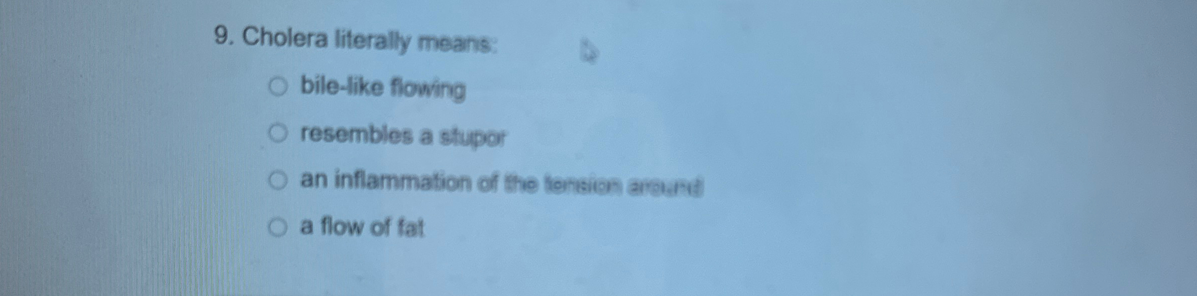 Solved Cholera literally means:bile-like flowingresembles a | Chegg.com