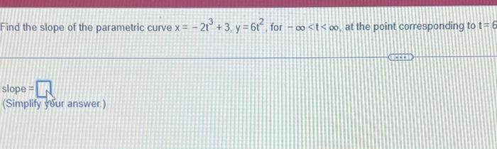 Solved Find the slope of the parametric curve | Chegg.com
