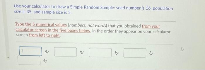 Solved Use your calculator to draw a Simple Random Sample: | Chegg.com