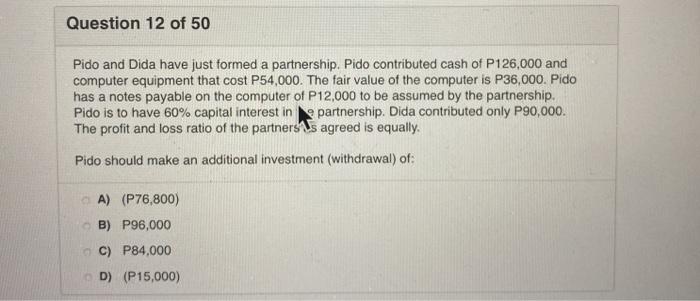 Solved Question 12 of 50 Pido and Dida have just formed a | Chegg.com