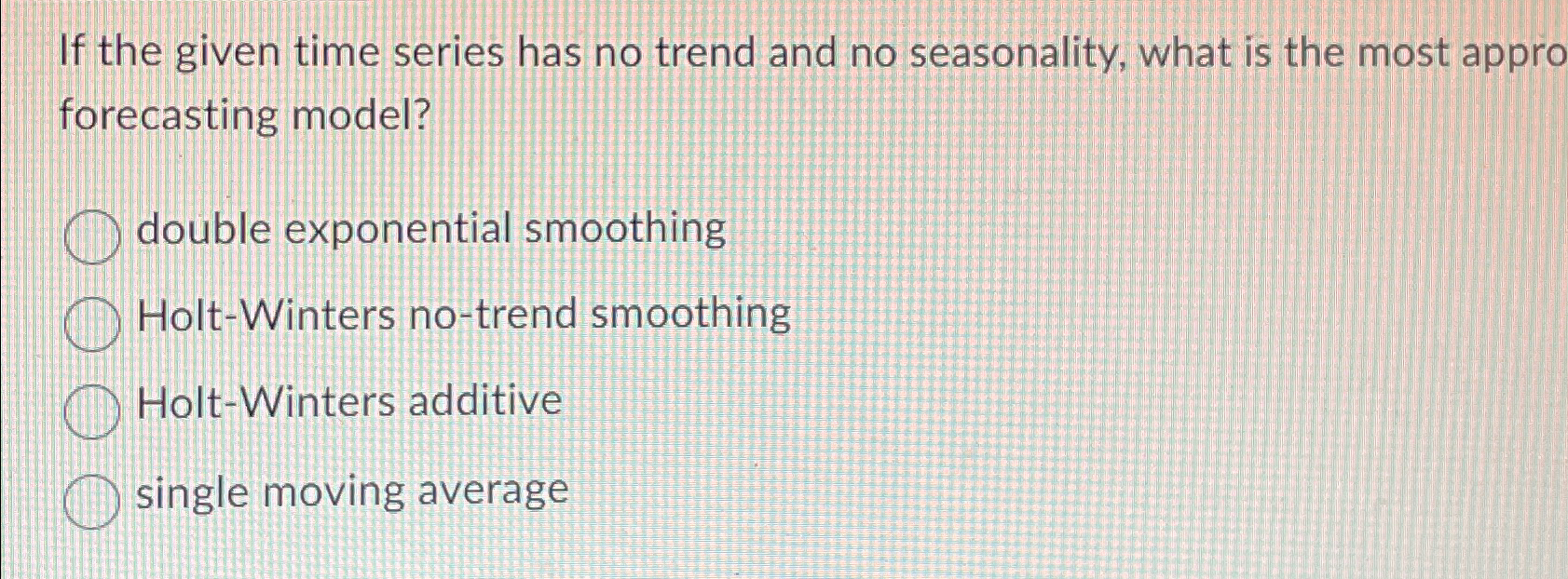 Solved If the given time series has no trend and no | Chegg.com