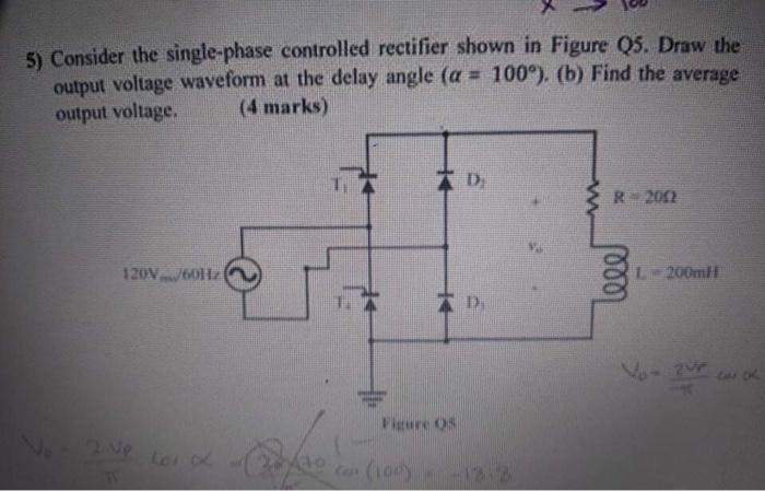 Solved 5) Consider the single-phase controlled rectifier | Chegg.com