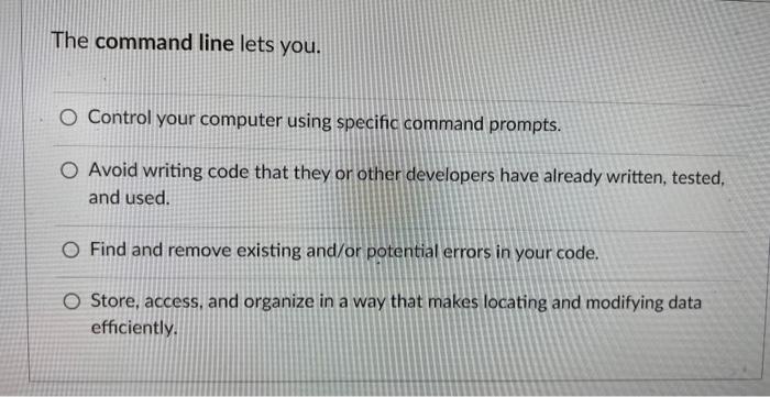 Solved The command line lets you. Control your computer | Chegg.com