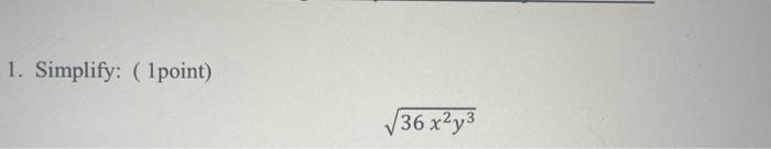 Solved 1. Simplify: (1point) 36x2y3 | Chegg.com