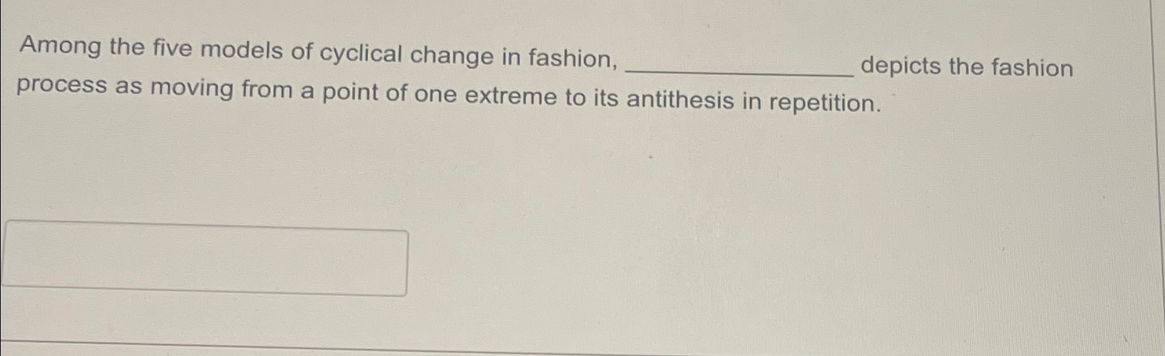 Solved Among the five models of cyclical change in fashion, | Chegg.com