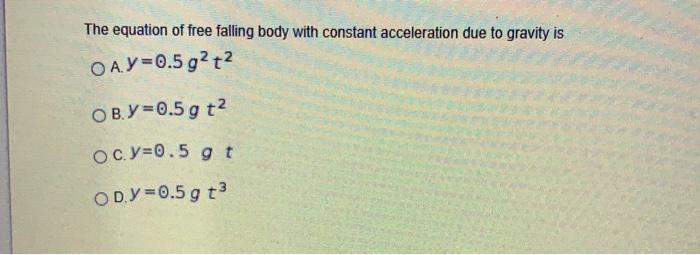 Solved The equation of free falling body with constant | Chegg.com