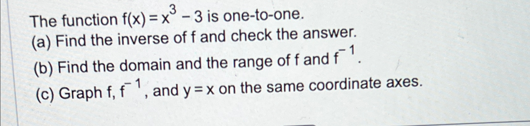 Solved The function f(x)=x3-3 ﻿is one-to-one.(a) ﻿Find the | Chegg.com