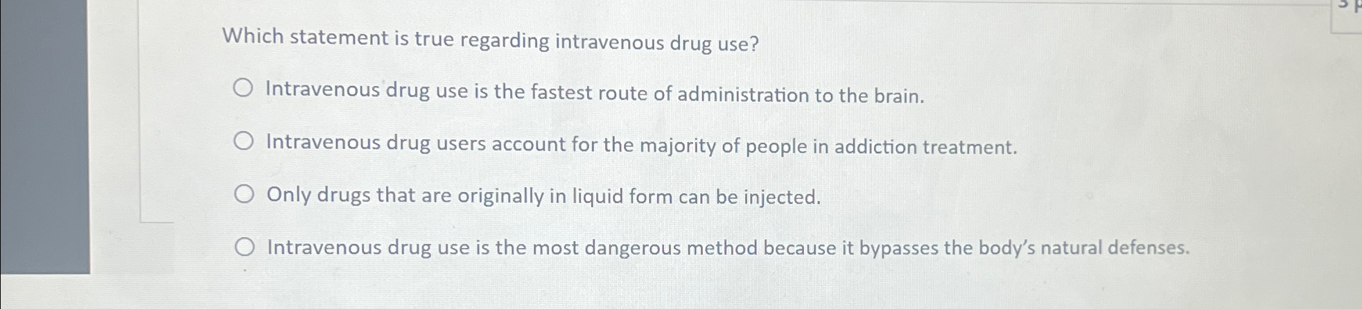 Solved Which statement is true regarding intravenous drug | Chegg.com