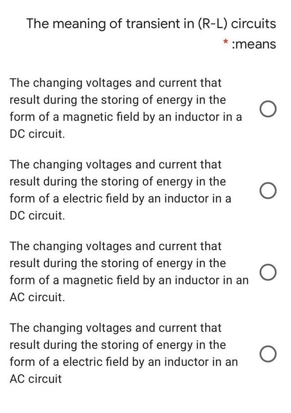 Solved The meaning of transient in (R-L) circuits imeans The | Chegg.com