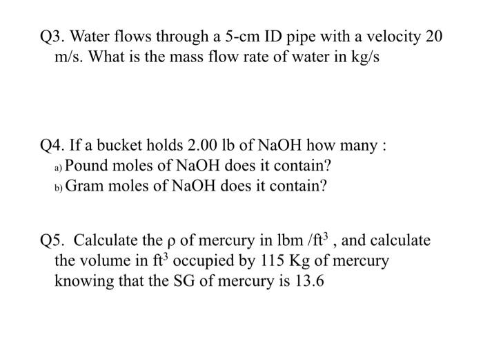 Solved Q3. Water flows through a 5−cm ID pipe with a | Chegg.com