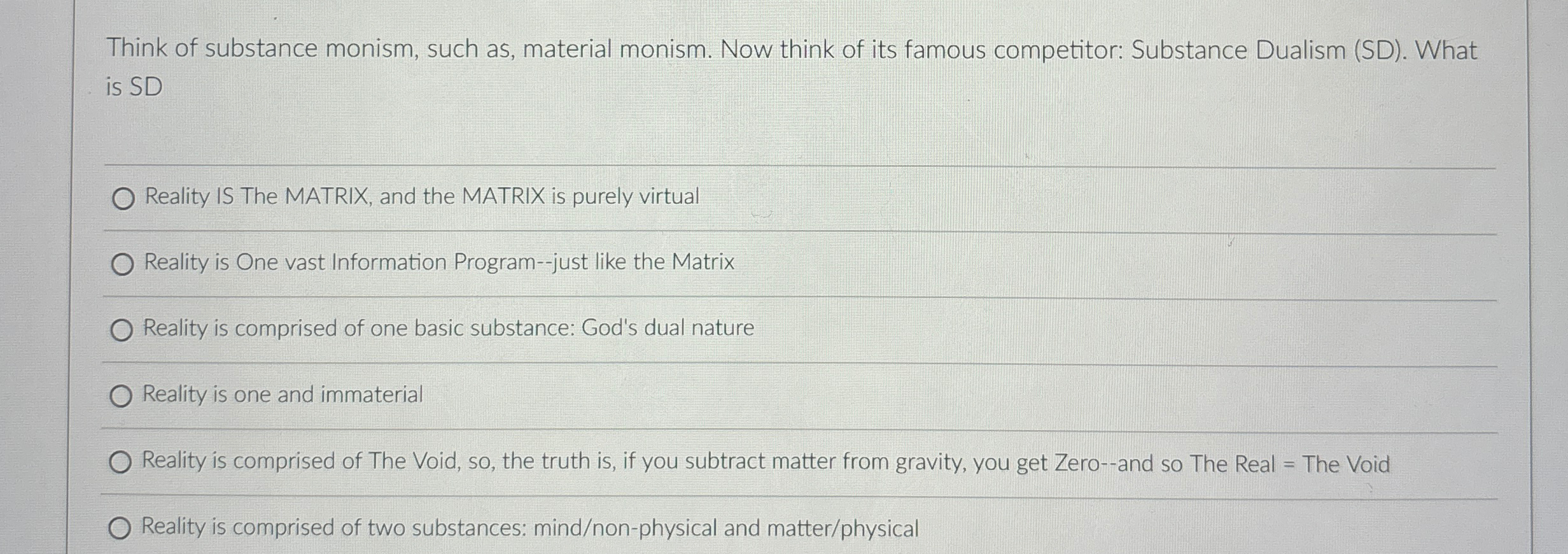 Solved Think of substance monism, such as, ﻿material monism. | Chegg.com