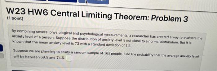 Solved W23 HW6 Central Limiting Theorem: Problem 3 (1 point) | Chegg.com