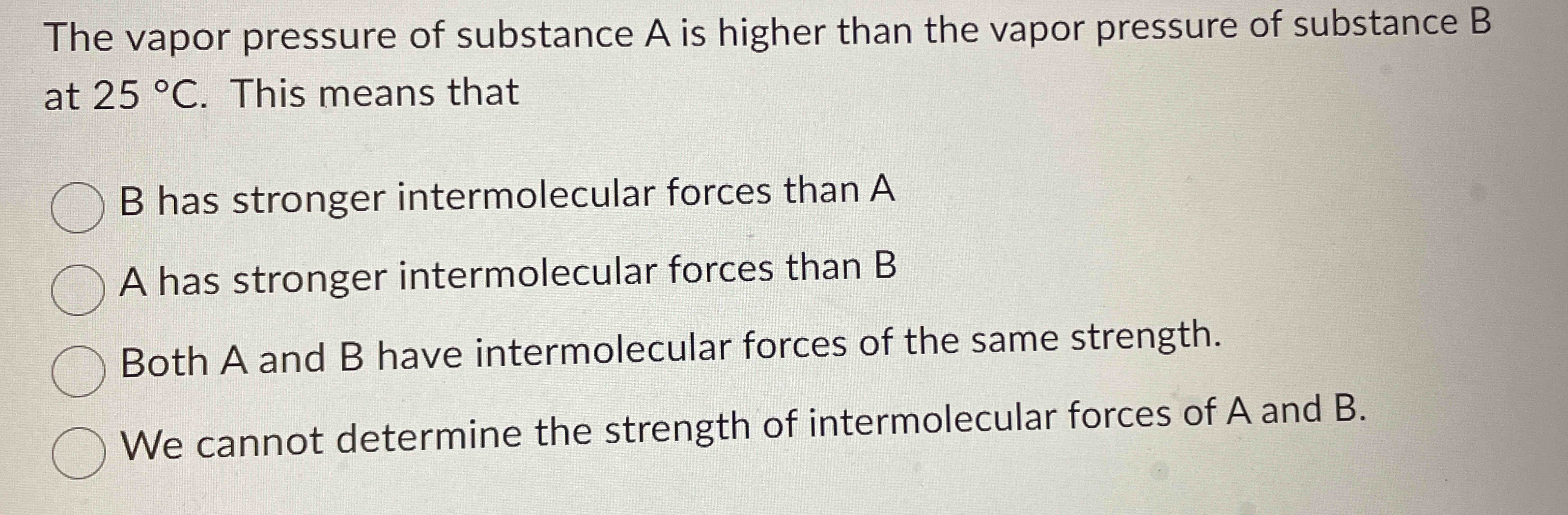 Solved The vapor pressure of ﻿substance A is ﻿higher than | Chegg.com