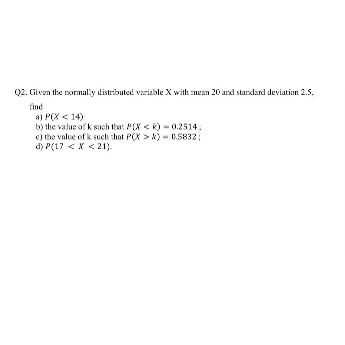Solved Q2. ﻿Given the normally distributed variable x ﻿with | Chegg.com