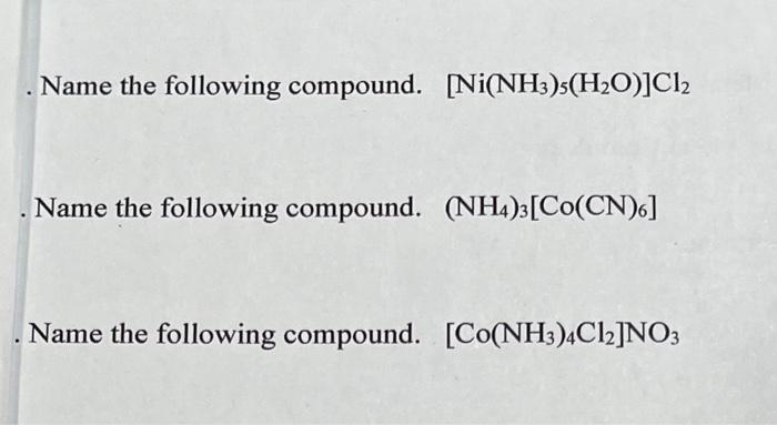 Solved Name the following compound. [Ni(NH3)5(H2O)]Cl2 Name | Chegg.com