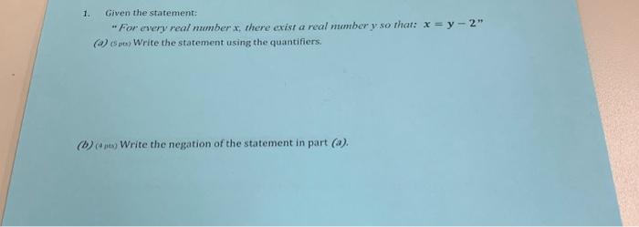 Solved 1. Given the statement: "For every real mumber x, | Chegg.com