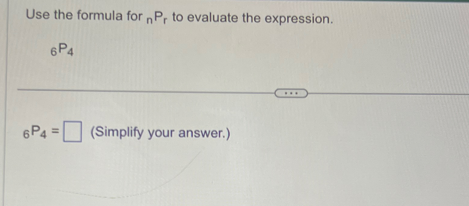 Solved Use the formula for ?nPr ﻿to evaluate the | Chegg.com