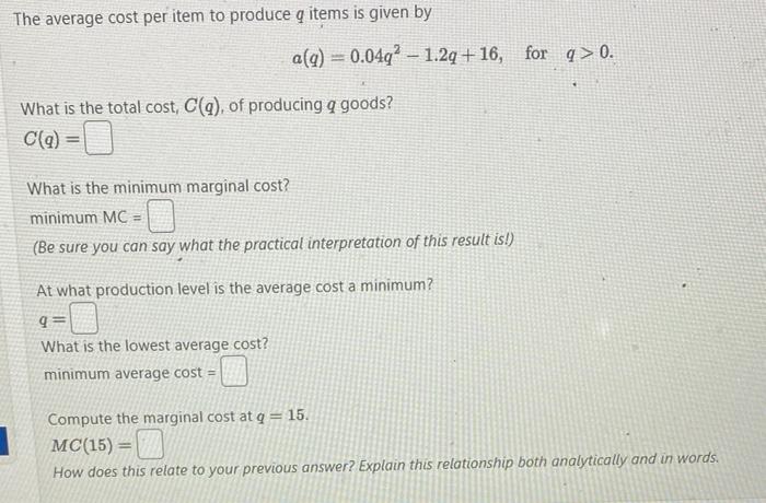 Solved The average cost per item to produce q items is given | Chegg.com