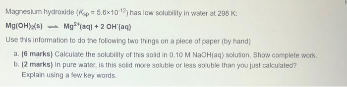 Solved Magnesium hydroxide (Ksp = 5.6x10-12) has low | Chegg.com