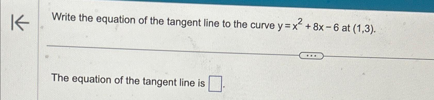 Solved Write the equation of the tangent line to the curve | Chegg.com