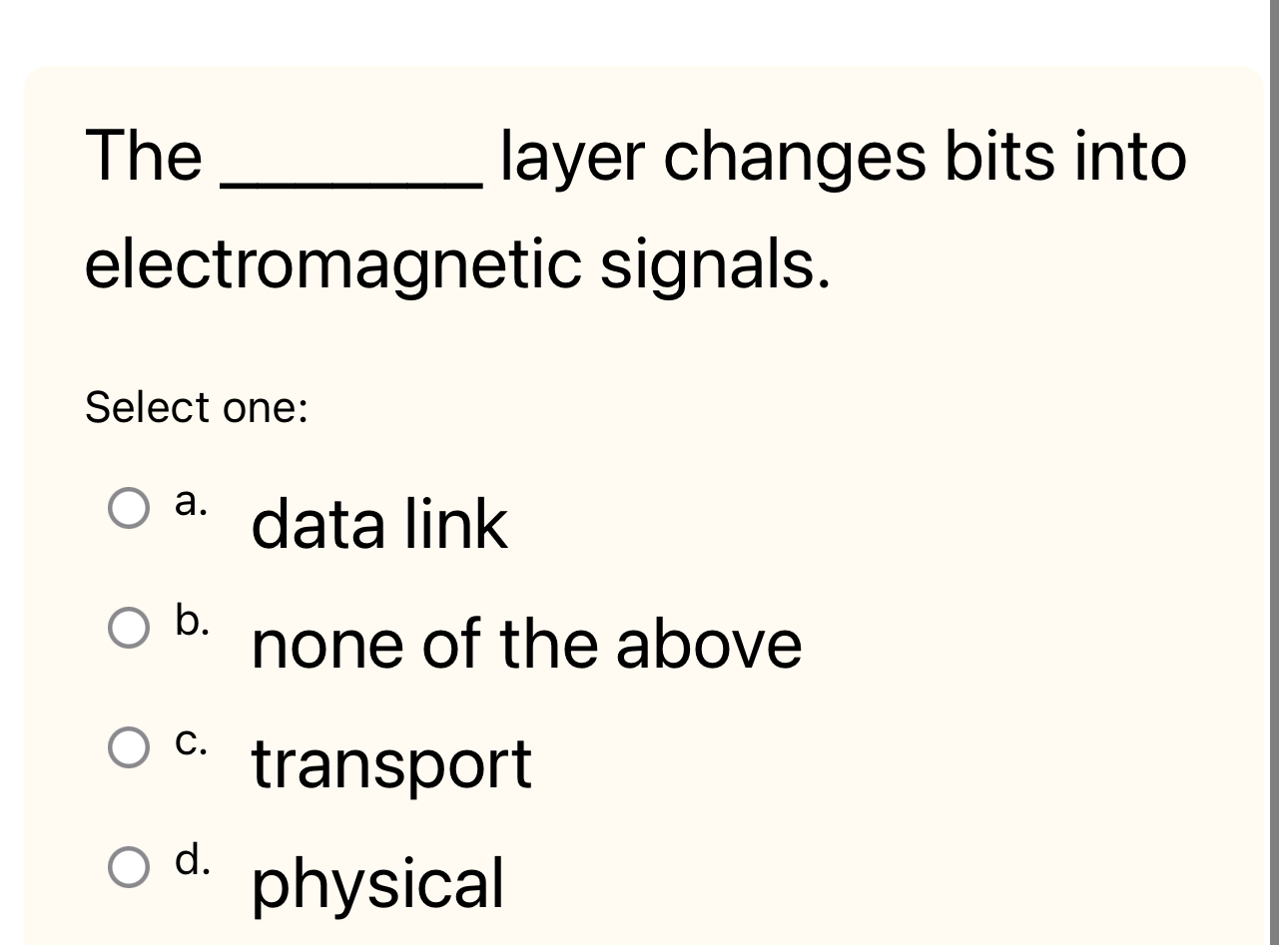 Solved The layer changes bits into electromagnetic | Chegg.com