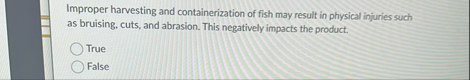 Solved Improper harvesting and containerization of fish may | Chegg.com