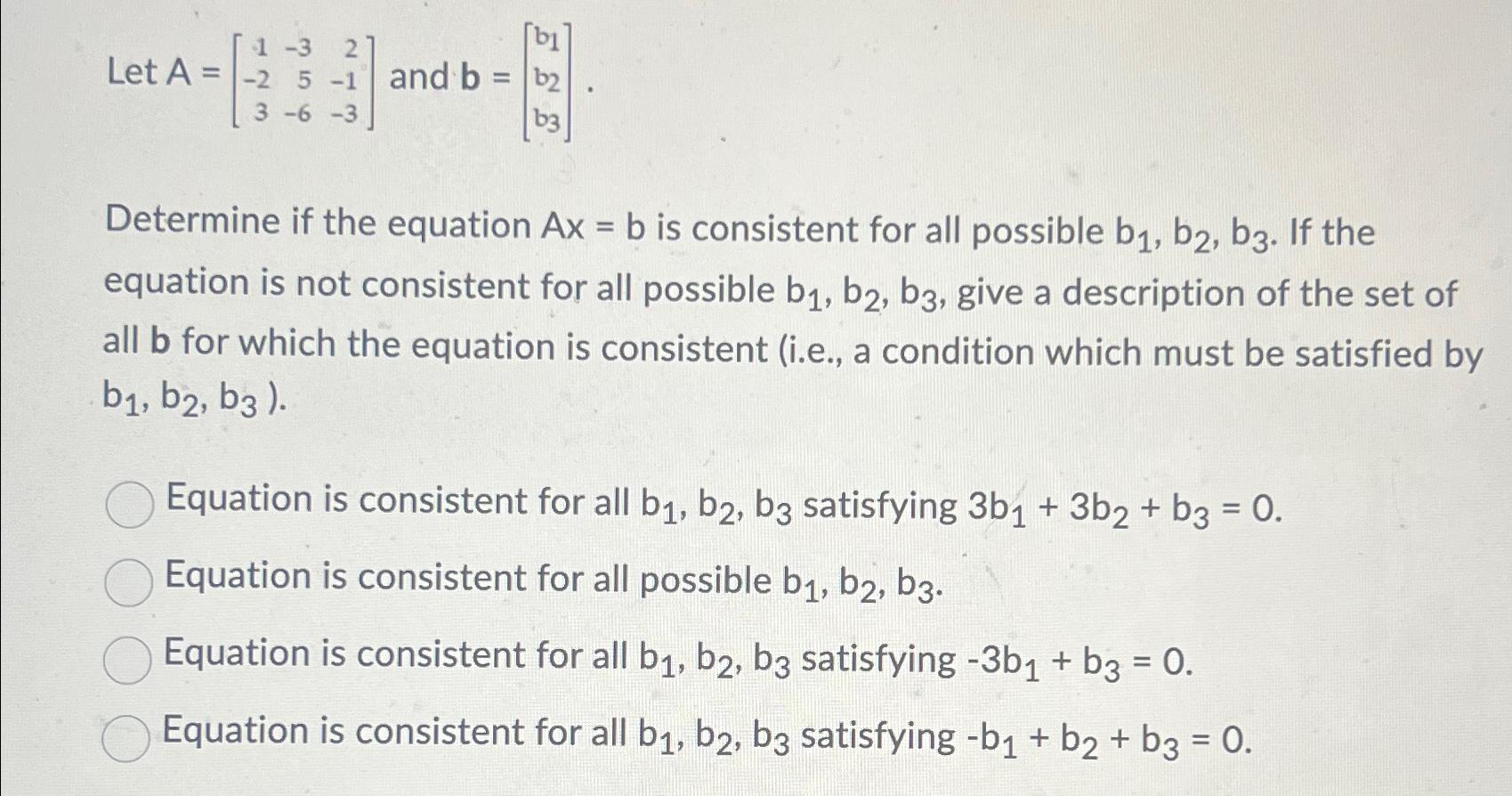 Solved Let A=[1-32-25-13-6-3] ﻿and b=[b1b2b3]Determine if | Chegg.com