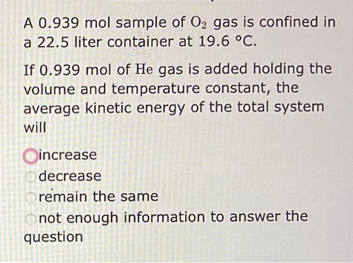 Solved A 0.939 mol sample of O2 gas is confined in a 22.5 | Chegg.com