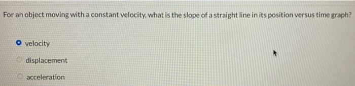 Solved For an object moving with a constant velocity, what | Chegg.com