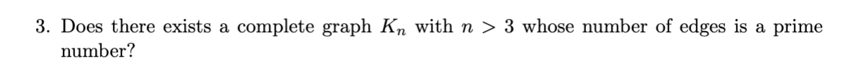 Solved Does there exists a complete graph Kn ﻿with n>3 | Chegg.com