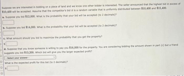 Solved Suppose we are interested in bidding on a piece of | Chegg.com