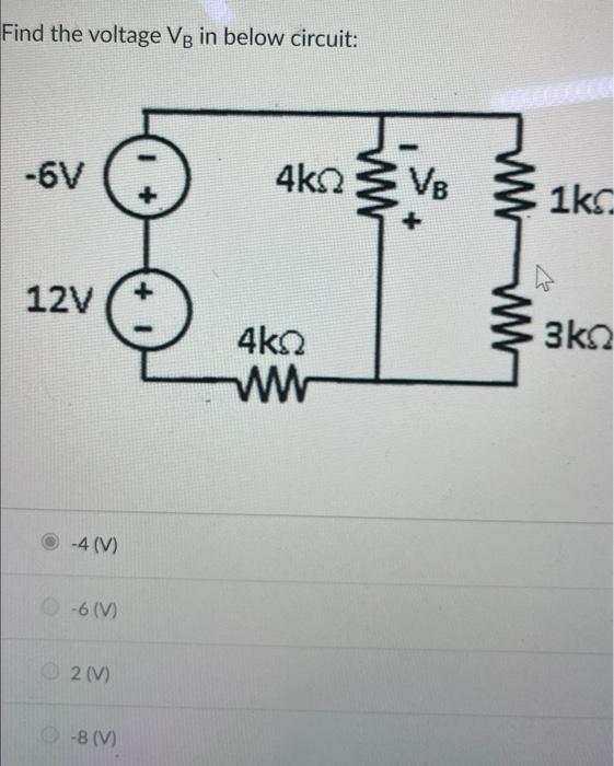 Solved Find the voltage VB in below circuit: −4(V) −6( V) 2( | Chegg.com