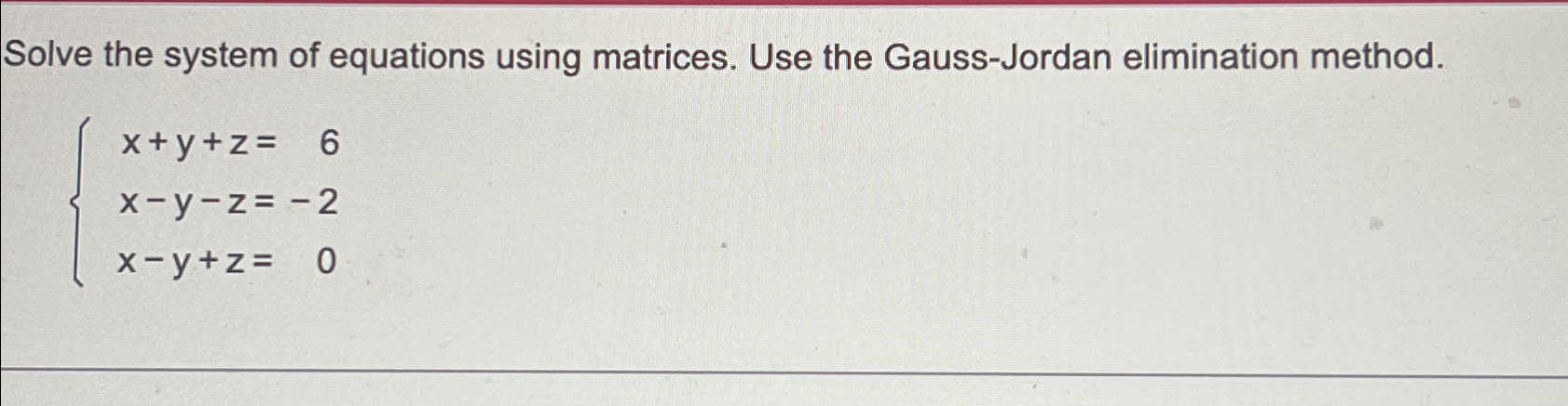 Solved Solve the system of equations using matrices. Use the | Chegg.com