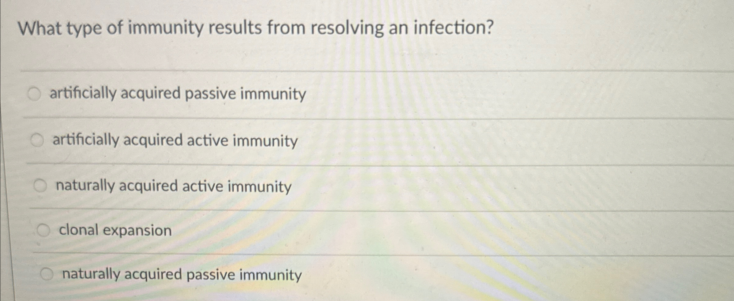 Solved What type of immunity results from resolving an | Chegg.com