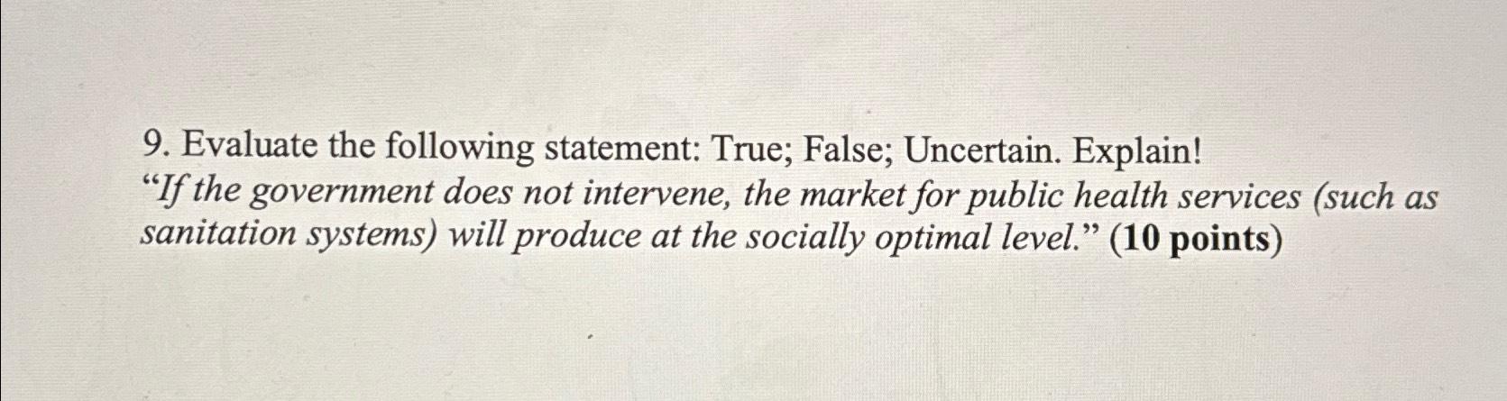 Solved Evaluate the following statement: True; False; | Chegg.com