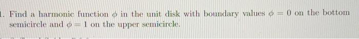 Solved Find a harmonic function ϕ in the unit disk with | Chegg.com