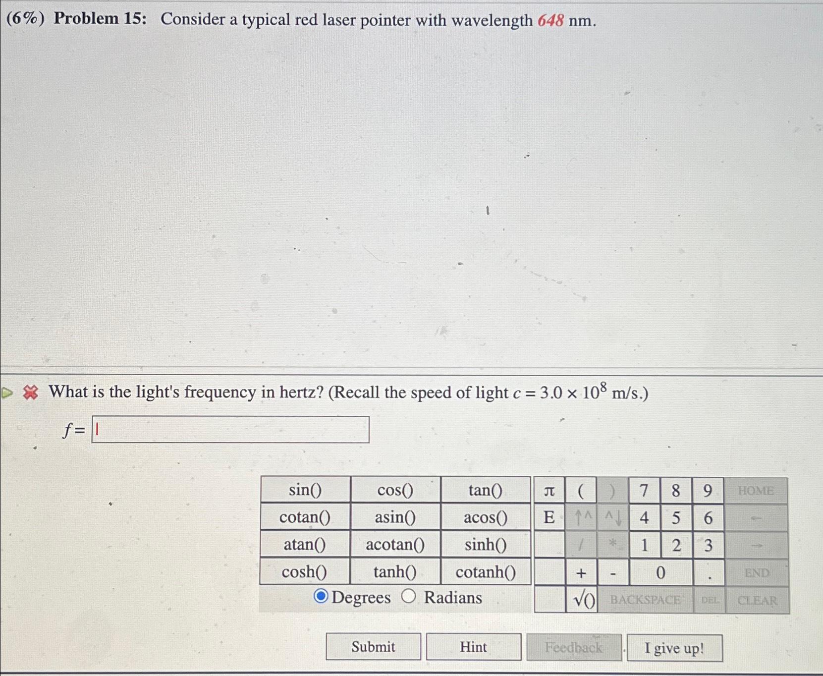 Solved (6%) ﻿Problem 15: Consider a typical red laser | Chegg.com