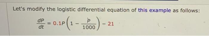 Solved Let's modify the logistic differential equation of | Chegg.com