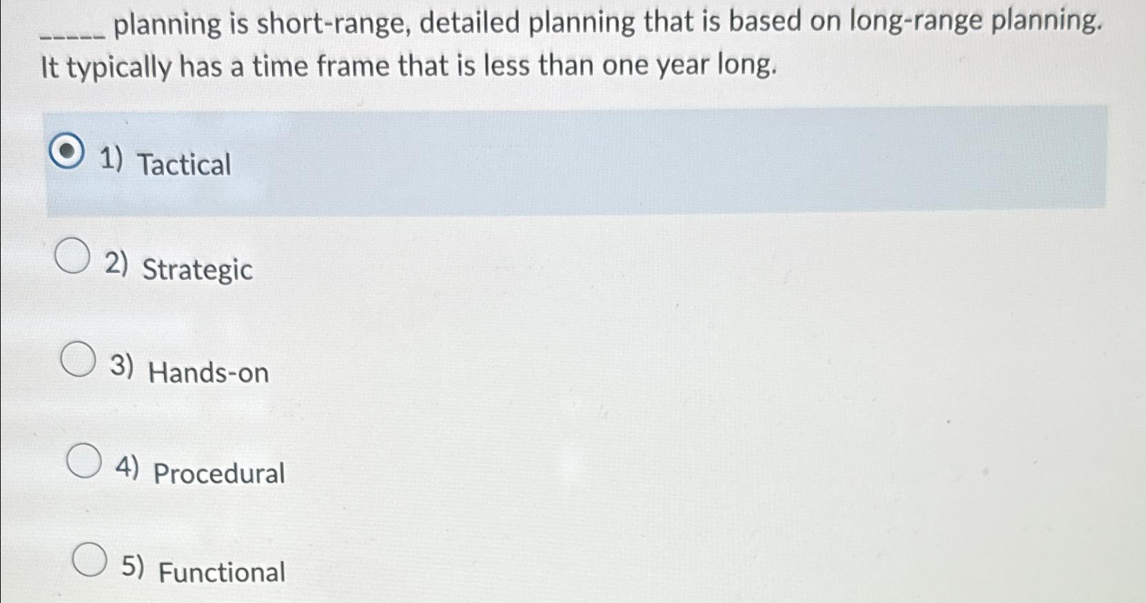 Solved planning is short-range, detailed planning that is | Chegg.com