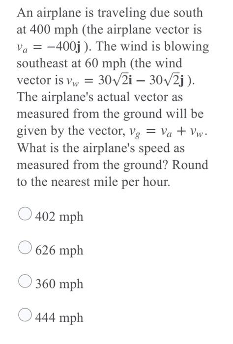 Solved = An airplane is traveling due south at 400 mph (the | Chegg.com