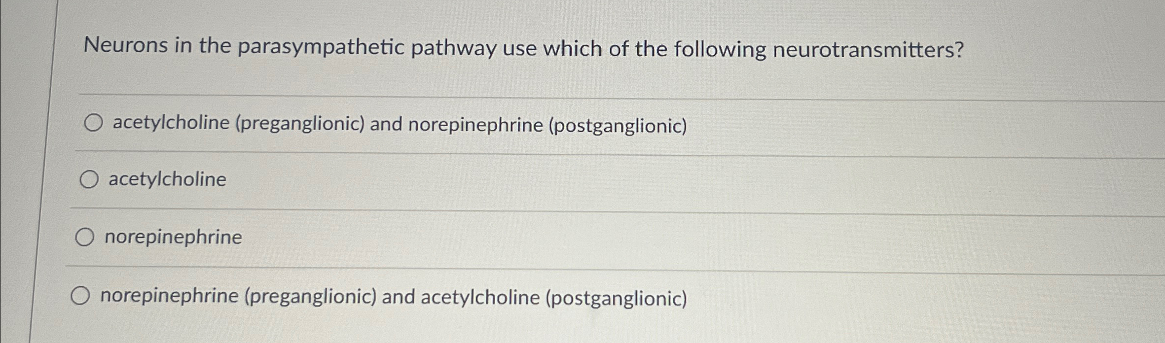 Solved Neurons in the parasympathetic pathway use which of | Chegg.com