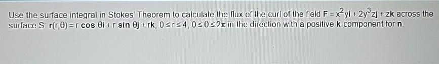 Solved Use the surface integral in Stokes' Theorem to | Chegg.com